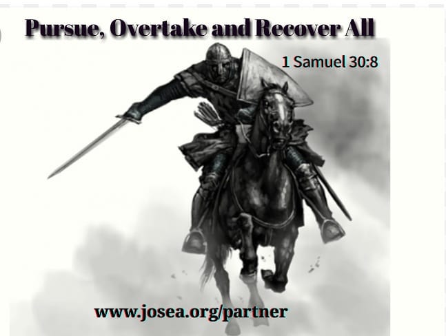 Pursue, Overtake and Recover All – Josea World Outreach