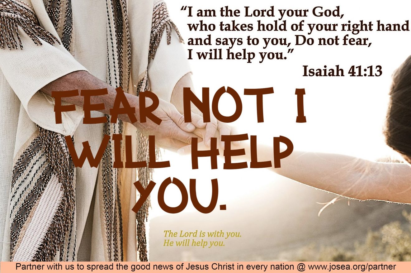 Fear not I will help you – Josea World Outreach
