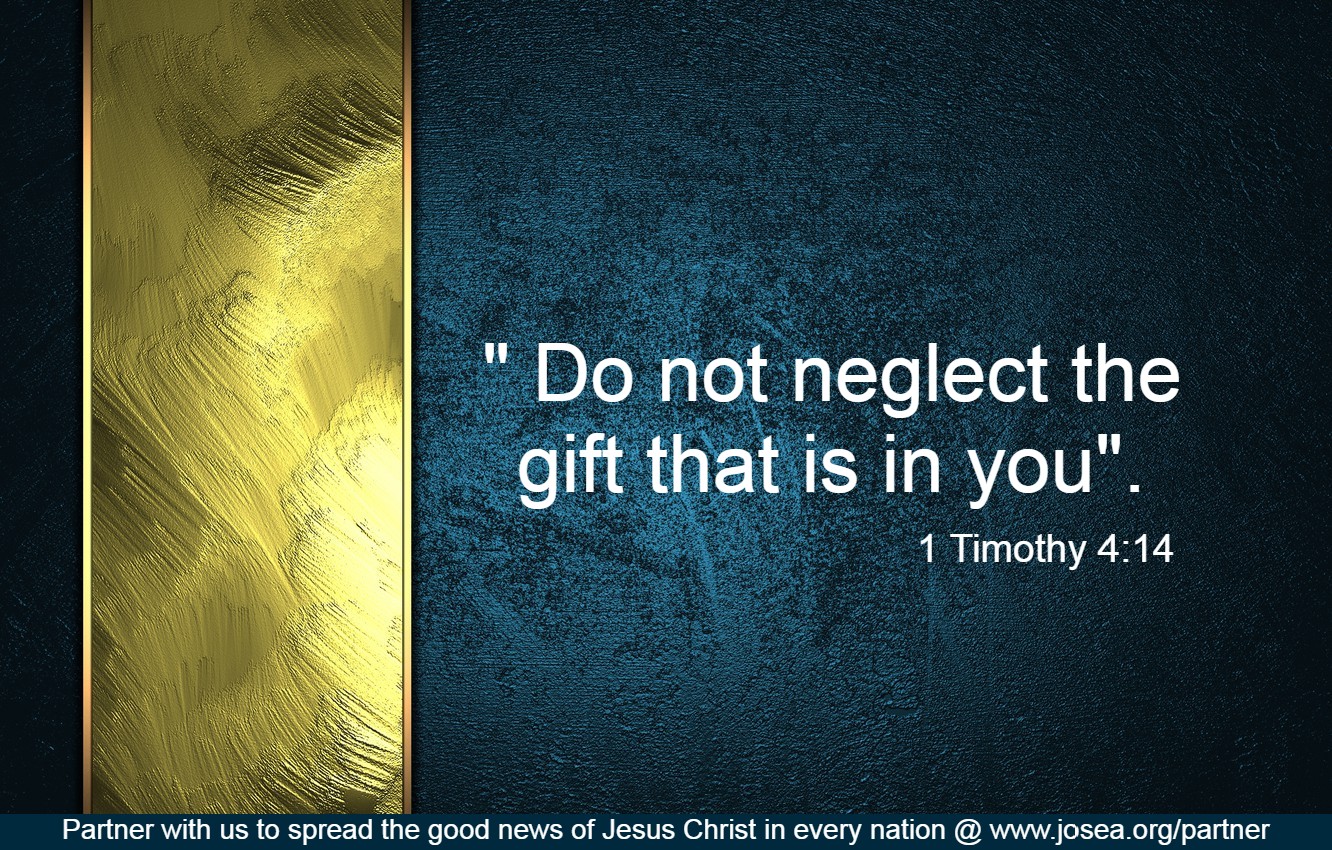 Do not neglect your gift – Josea World Outreach