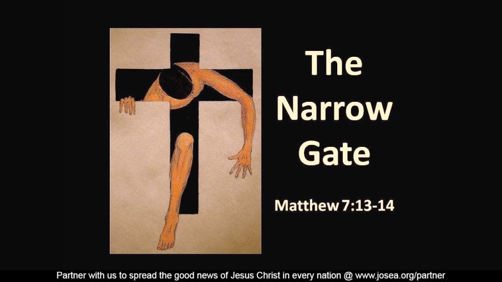 The Narrow Gate – Josea World Outreach